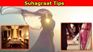 Suhagraat Tips - Aese Yaadgar Banaiye Shadi ki Pehli Raat